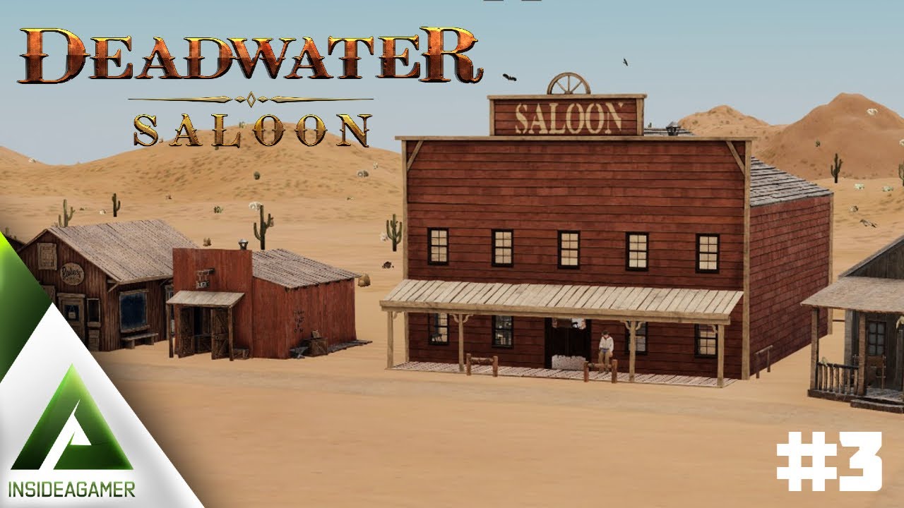 DEADWATER SALOON - Early Access - Building A Waterhole In The Middle Of ...