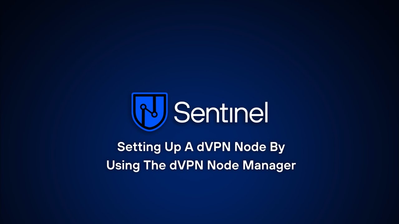 How to set up a Sentinel dVPN Node Using the dVPN Node Manager - YouTube