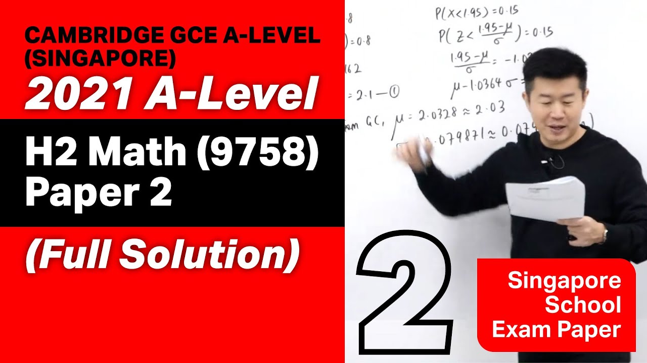 A-Level H2 Math 2021 Paper 2 (9758/02) Full Solution - YouTube