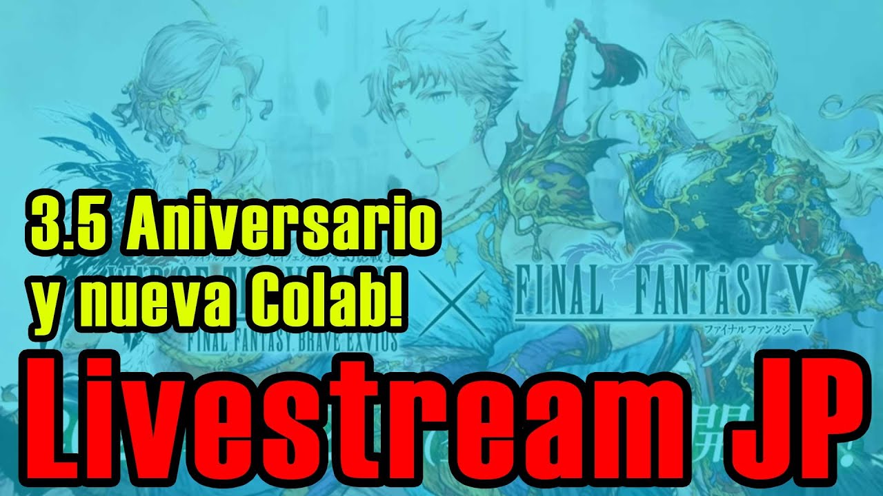 Resumen Livestream 3.5 Aniversario en JP! Final Fantasy V! Lenna, Bartz ...