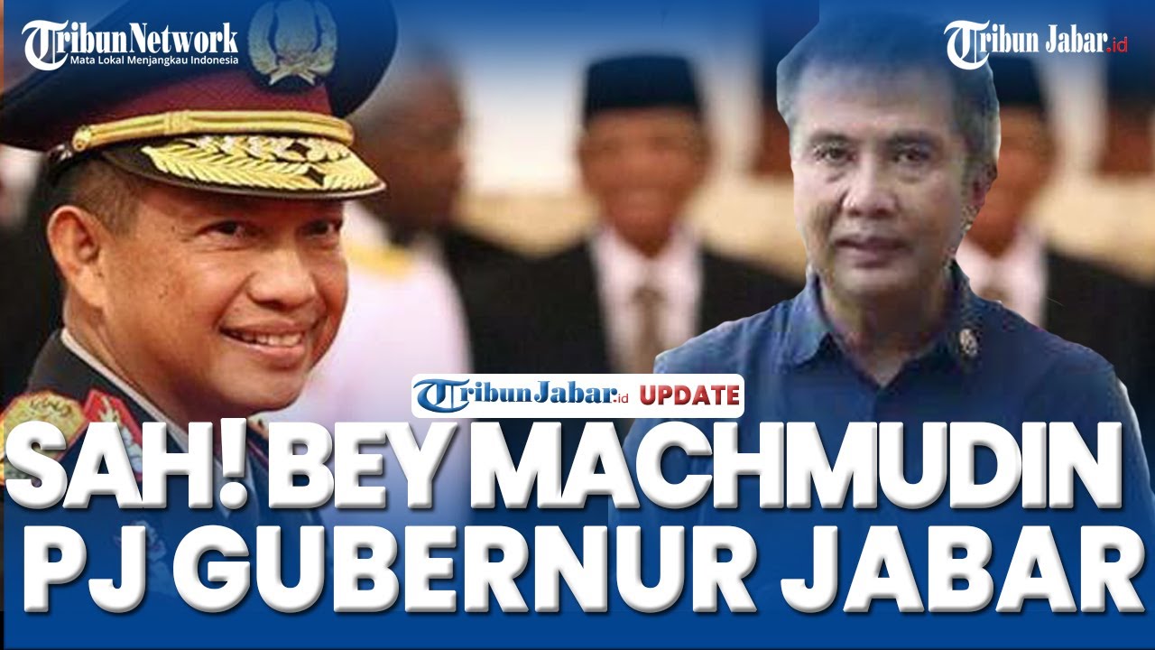 SAH! Bey Macmudin Resmi Sebagai Pj Gubernur Jabar Gantikan Ridwan Kamil ...