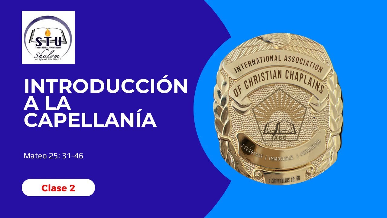 Introducción a la Capellanía Cristiana Clase 2 - YouTube
