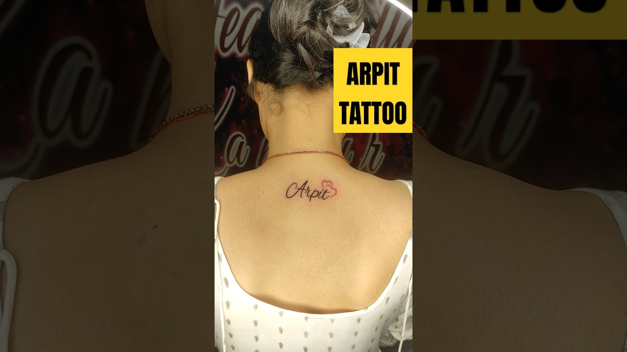 Arpit Name Tattoo On Girl's Back! #arpit - YouTube