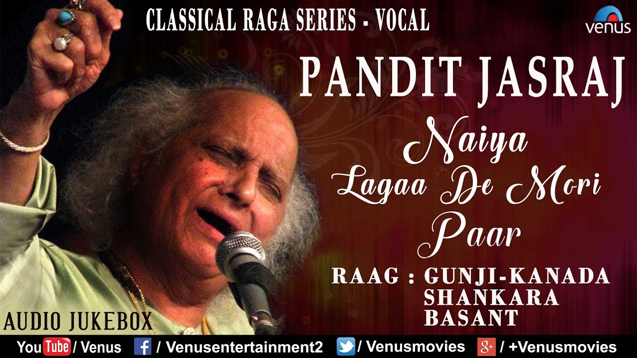 Pt. Jasraj | Classical Raga Series-Vocal |Raag: Gunji-Kanada,Shankara ...