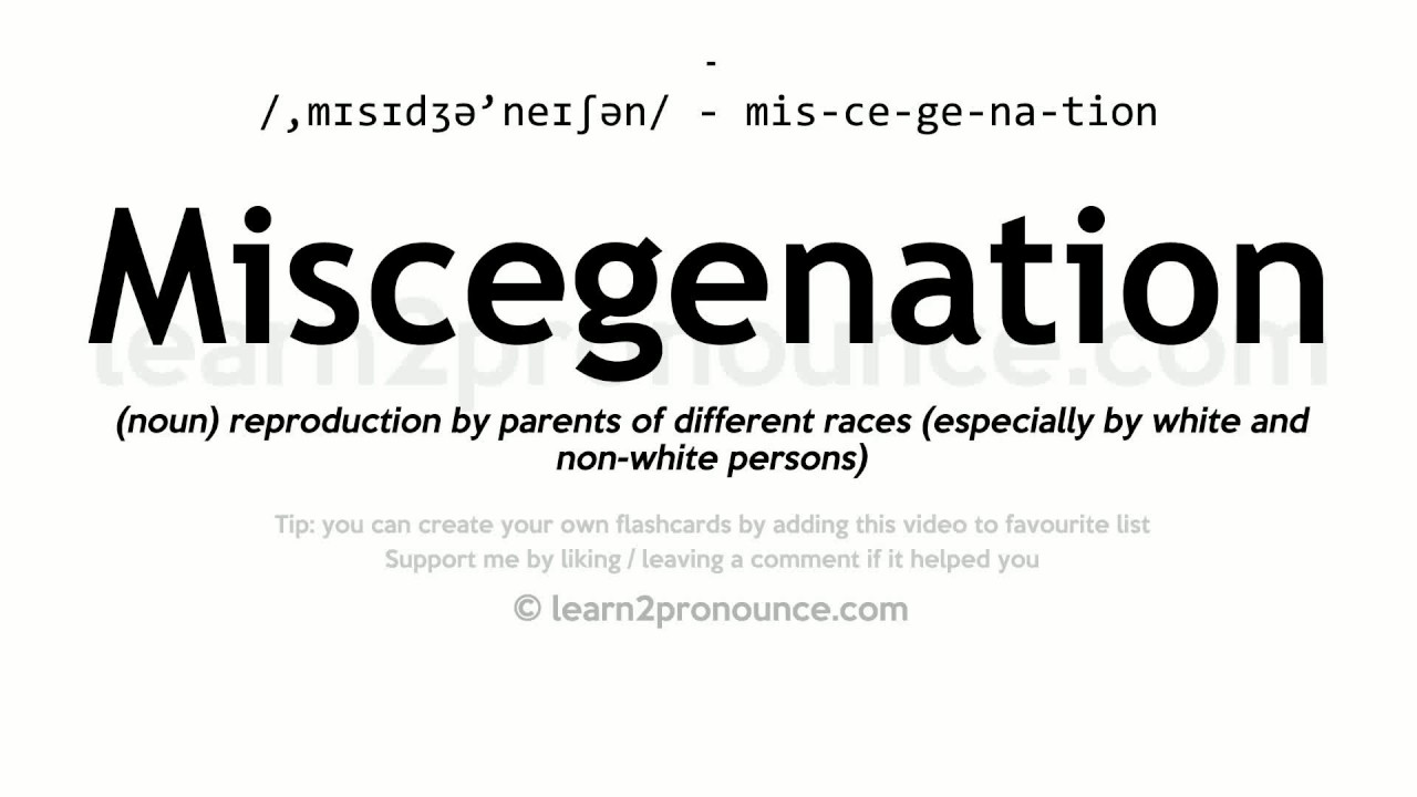 Pronunciation of Miscegenation | Definition of Miscegenation - YouTube
