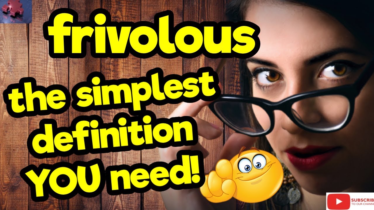 FRIVOLOUS. The simplest definition YOU need!! #tellsvidetionary™ - YouTube