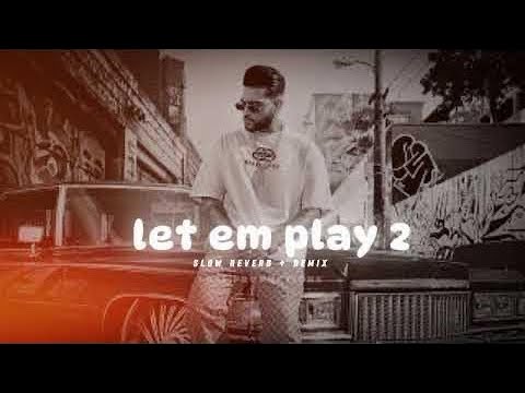 Let Em Play - 2 Karan Aujla New Punjabi Song 2024 (Leaked) Karan Aujla ...