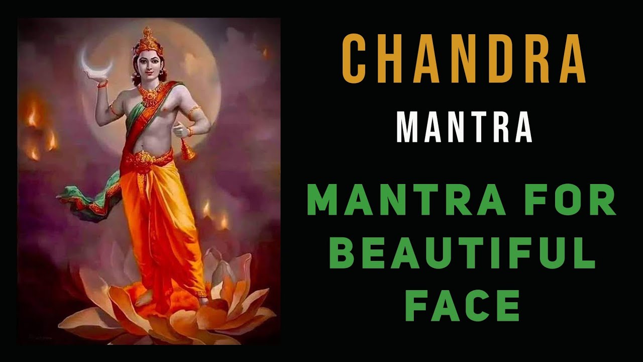 Chandra mantra • Mantra for beautiful face and Skin • 108 times • Very ...