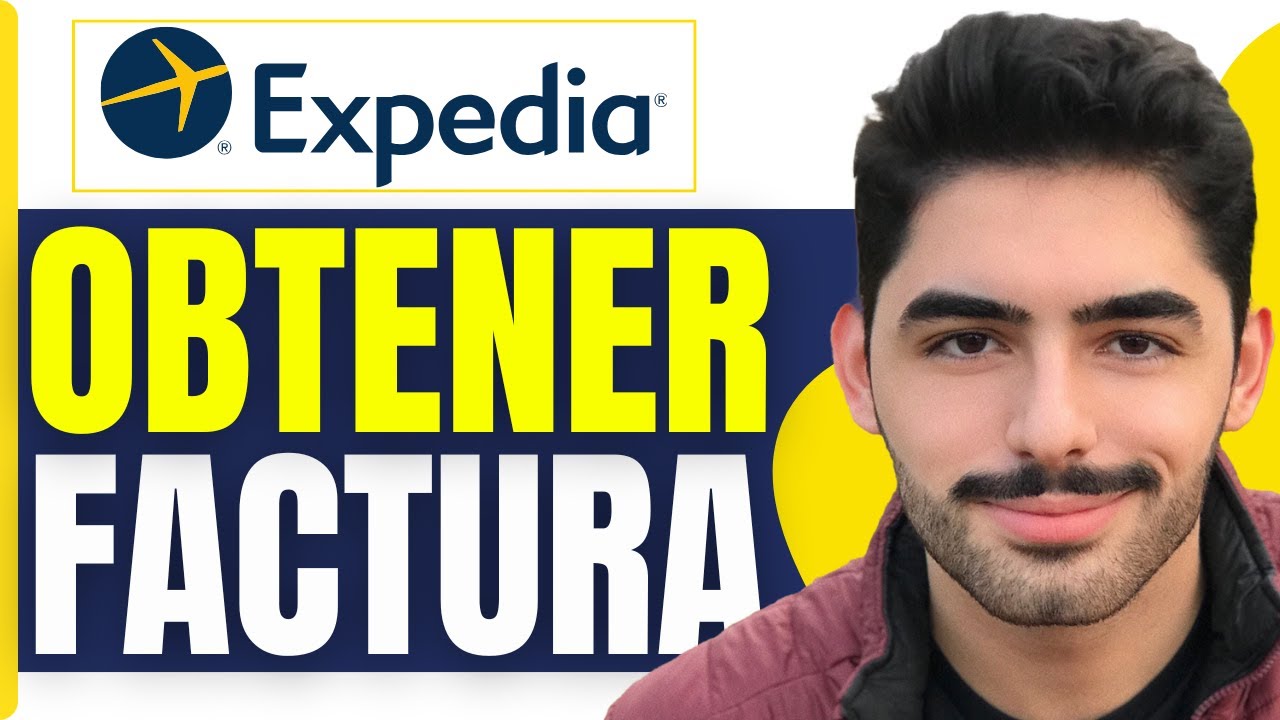 Cómo Obtener Factura De Expedia ( En 2025 ) - YouTube