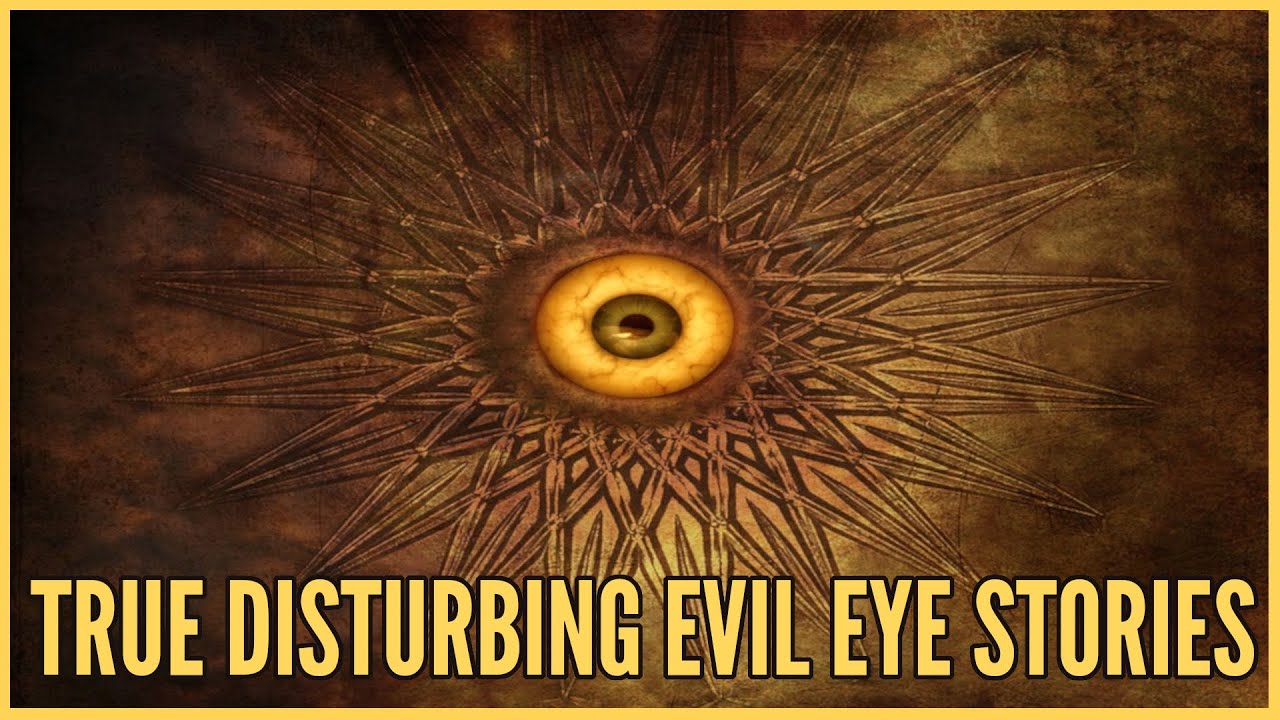 True Disturbing Evil Eye Stories - YouTube
