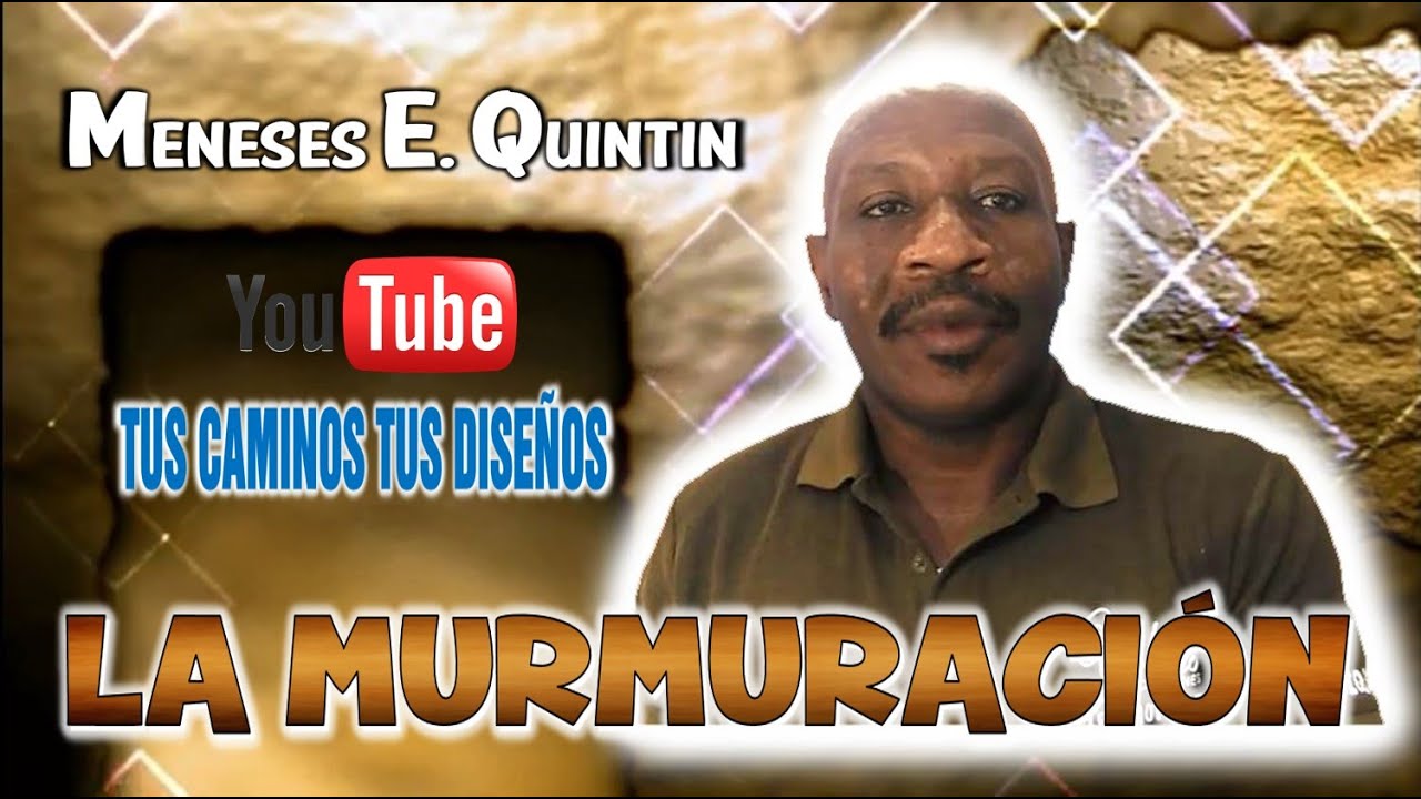 La Murmuración, sus consecuencias y como evitarla - YouTube