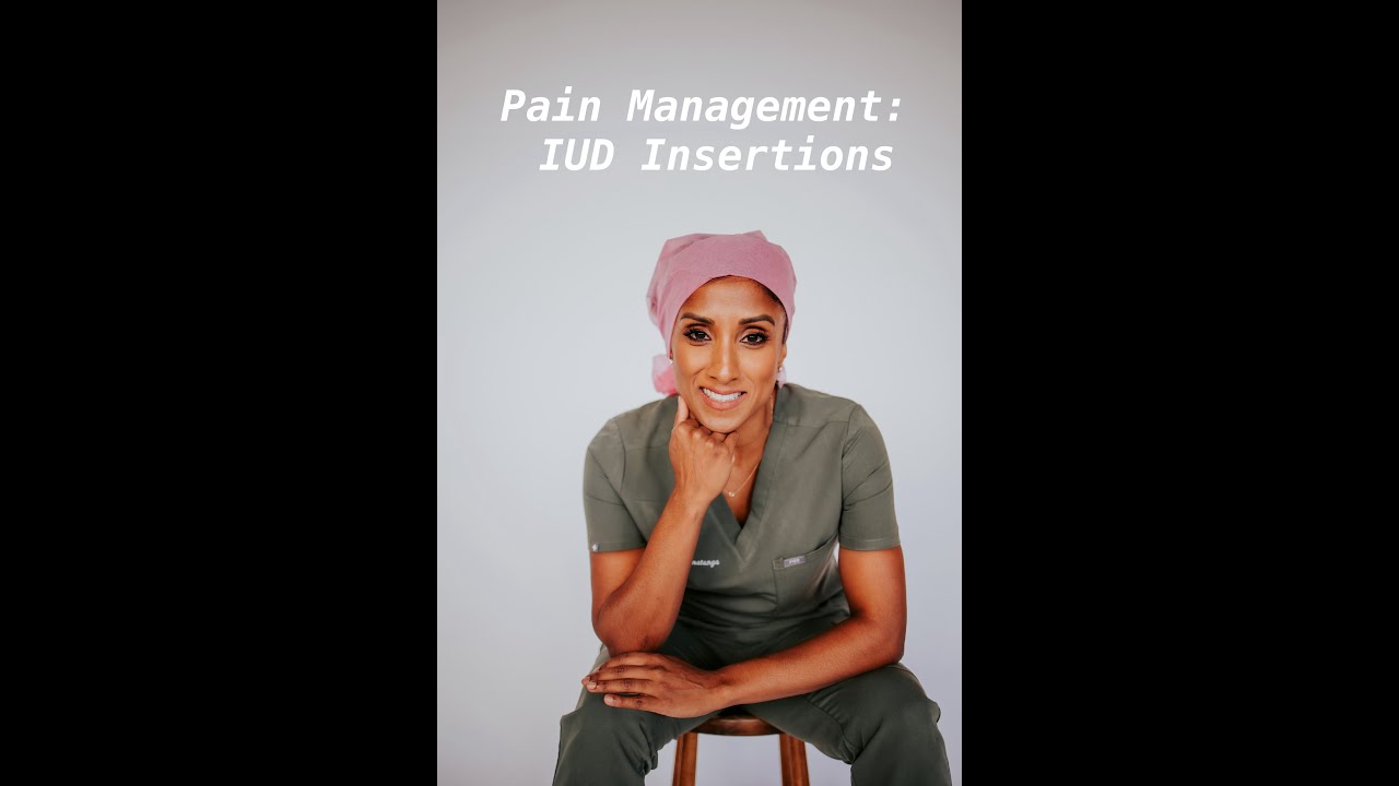 IUD insertion and Pain relief - YouTube