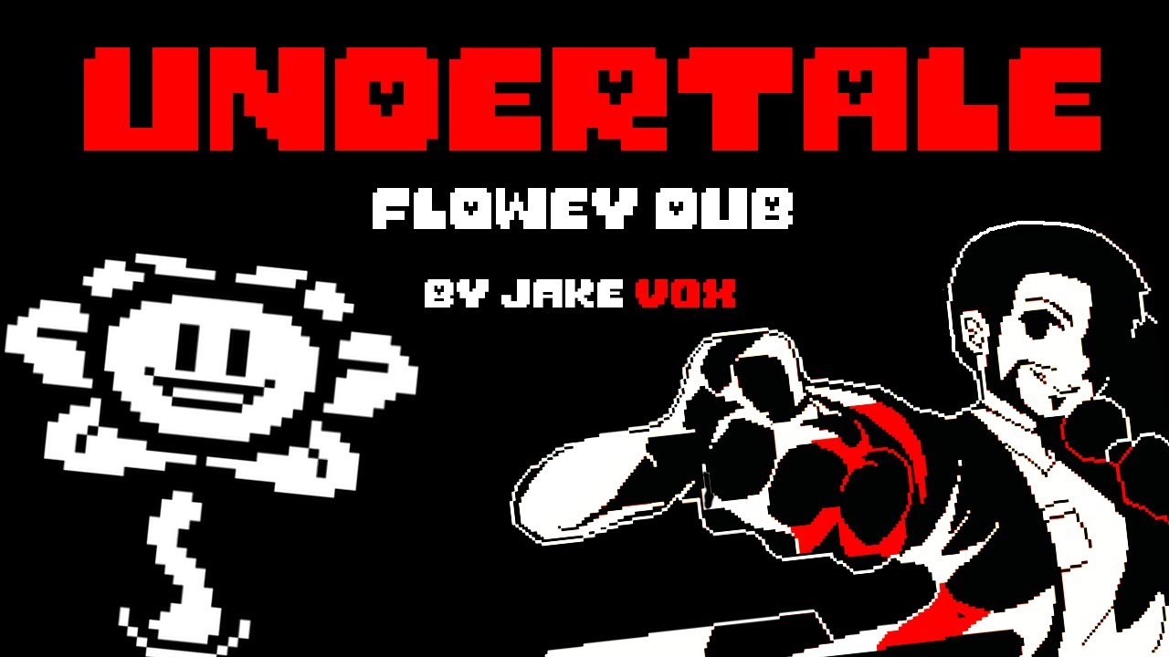 Jake_Vox: Undertale Flowey Dub - YouTube