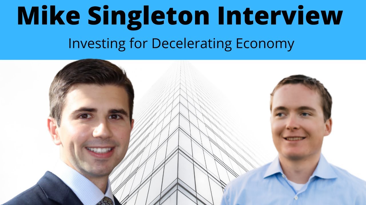 Investing for a Decelerating Economy - Mike Singleton - YouTube