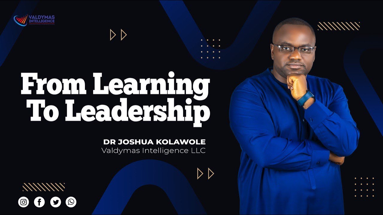 From Learning to Leadership - Dr Joshua Kolawole - Valdymas ...