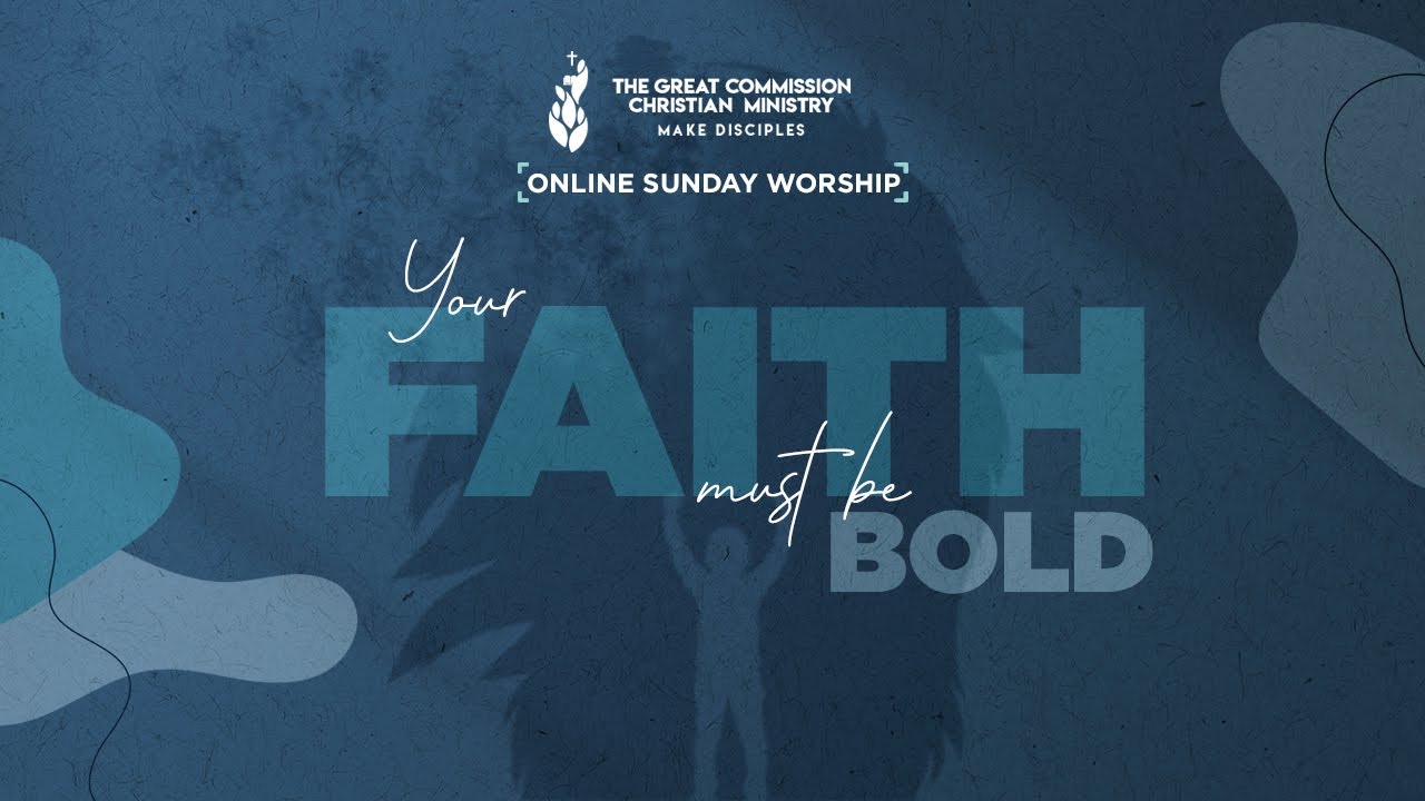 Worship Online : Your Faith Must Be Bold - YouTube