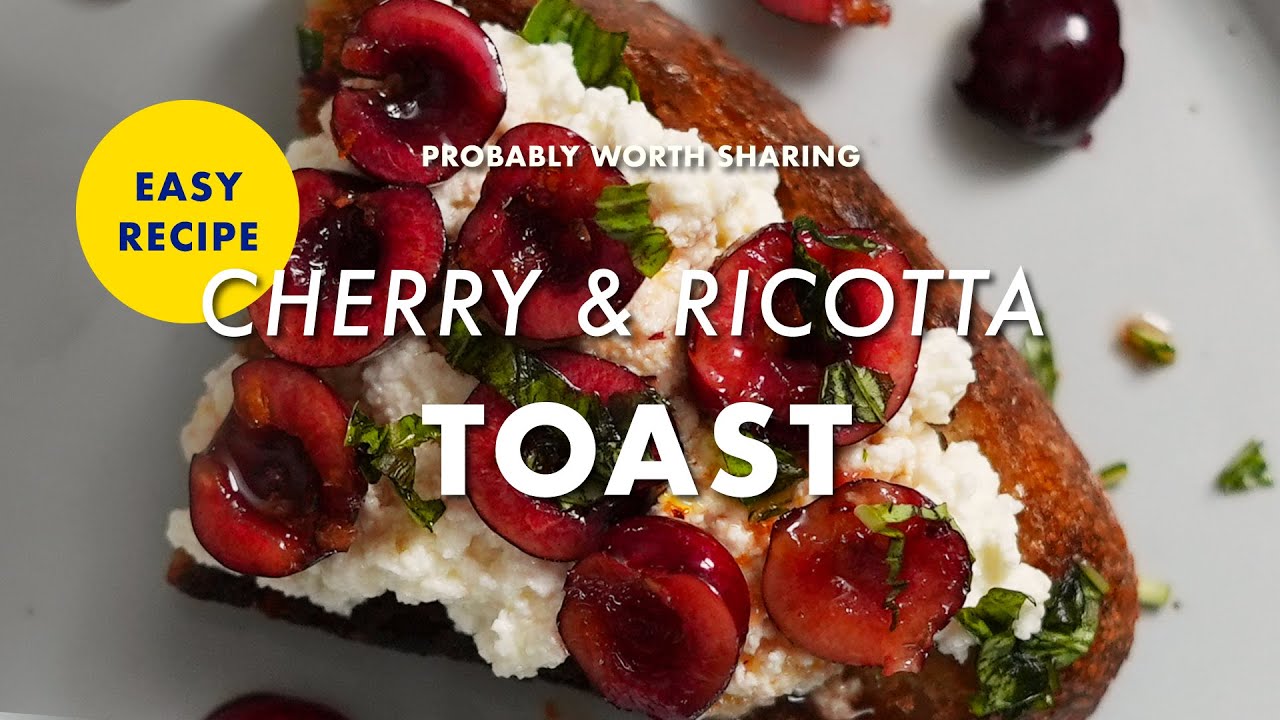 Stone fruit summer: cherry & ricotta toast - YouTube