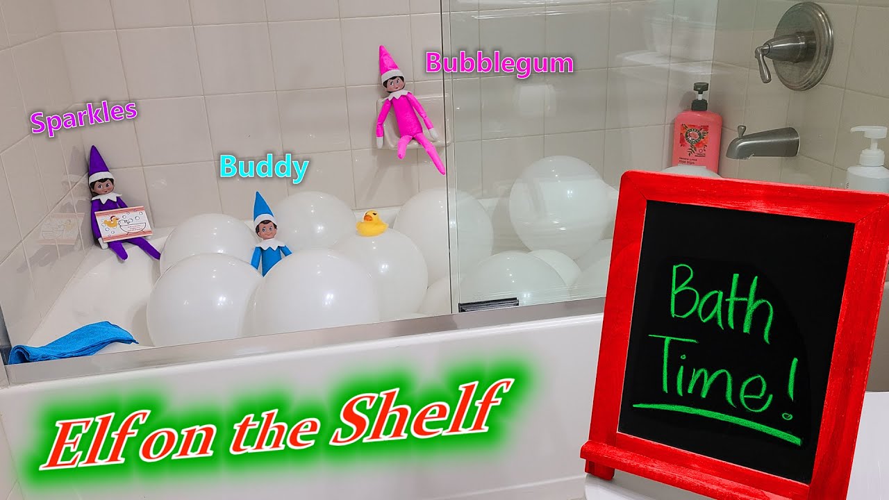 Elf on the Shelf Balloon Bubble Bath!!! Day 17 - YouTube