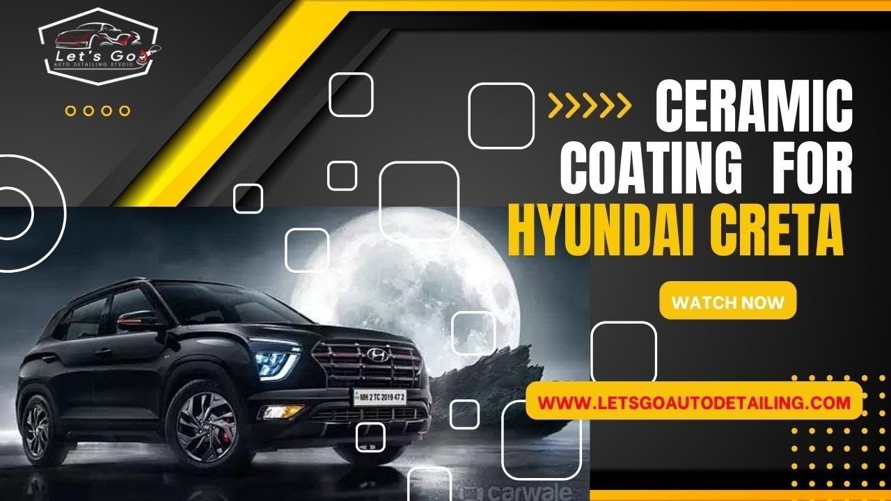 CERAMIC COATING FOT HYUNDAI CREATA KNIGHT EDITION/LETSGO AUTO DETAILING ...