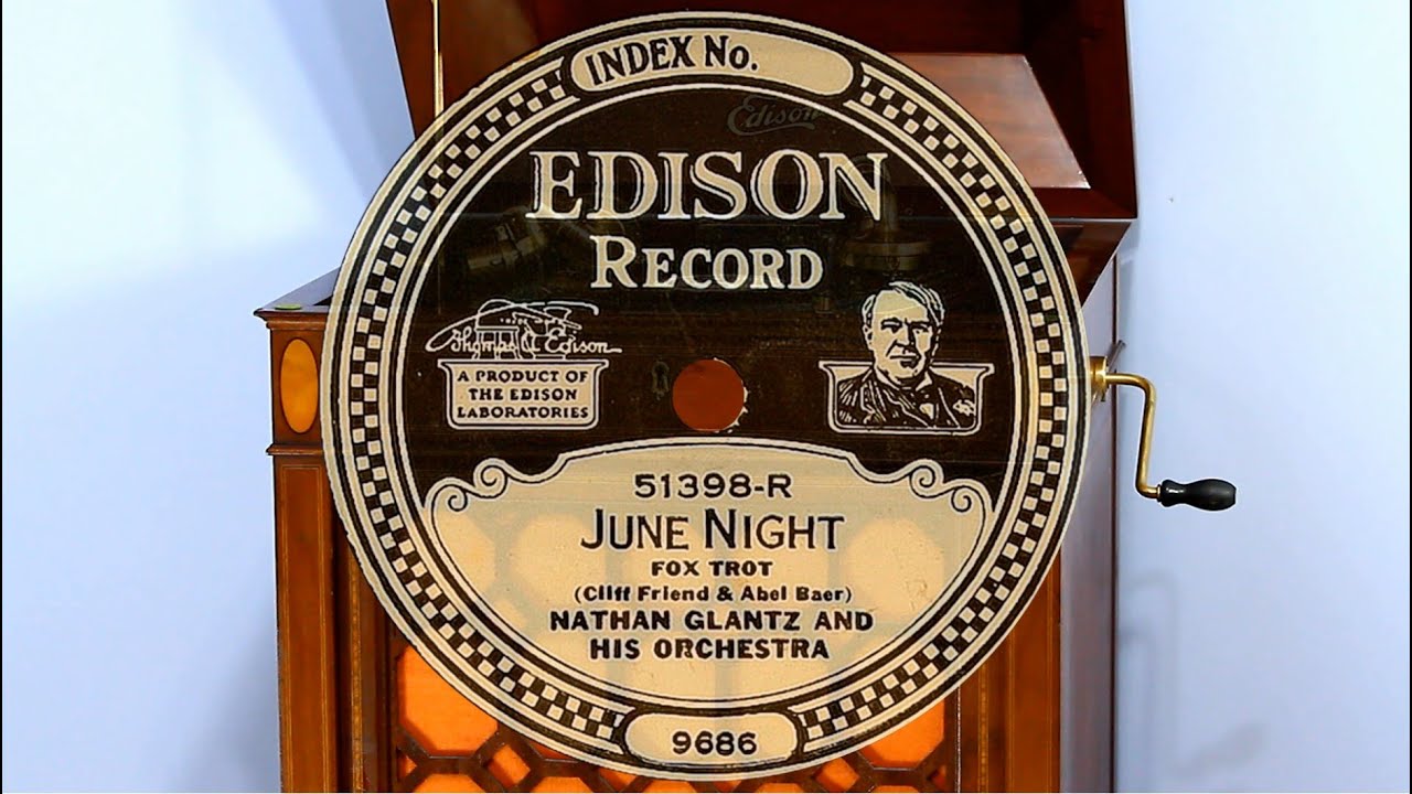 Nathan Glantz And His Orchestra, "June Night" on Edison Diamond Disc ...