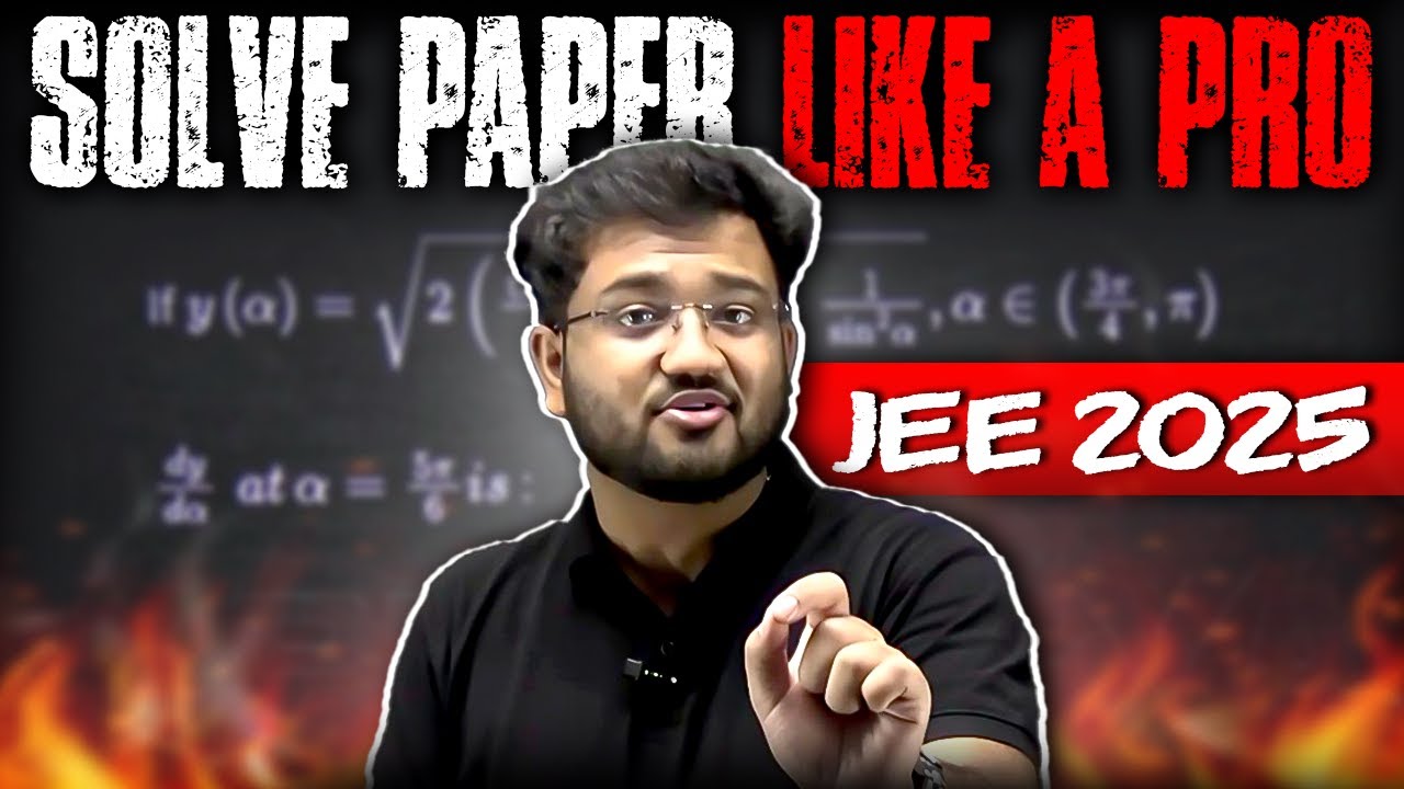 HOW TO SOLVE JEE MAIN PAPER LIKE A PRO? | Topper's Secrets | Ayush Sir ...