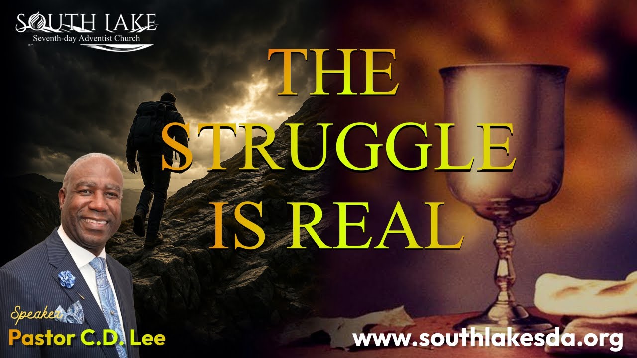 "The Struggle is Real" | Pastor C. D. Lee | Southlake SDA Church - YouTube