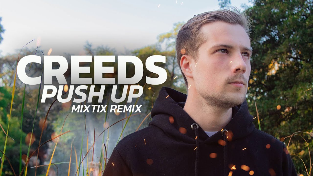 Creeds - Push Up (Mixtix Remix) - YouTube