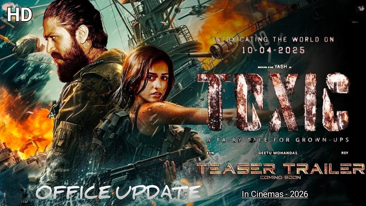 Toxic Movie New Update | Teaser | Trailer | Update | Realeas Date ...