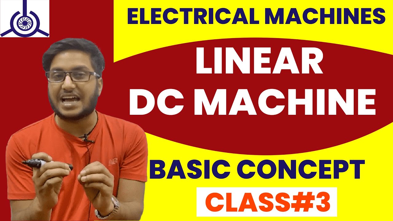 Linear DC Machine | Basic Concept | Electrical Machines - YouTube