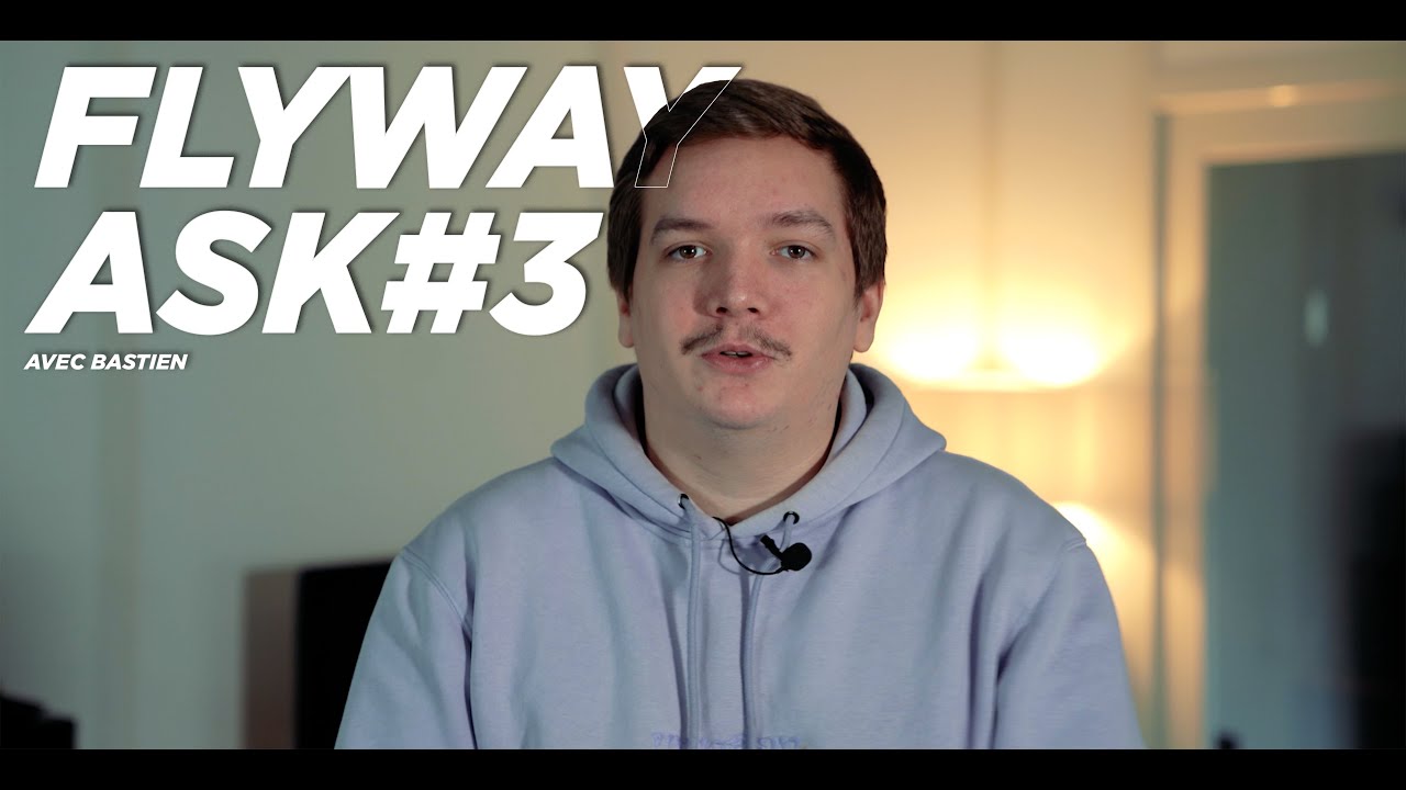 Flyway'Ask#3 (avec Bastien Robert) : "J'adore l'eau, dans 20-30 ans il ...
