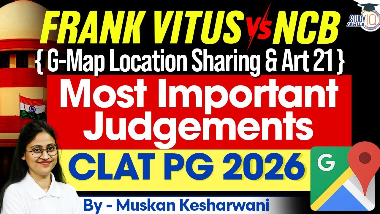 Most Important Judgment for CLAT PG 2026 | G-Map Location Sharing & Art ...