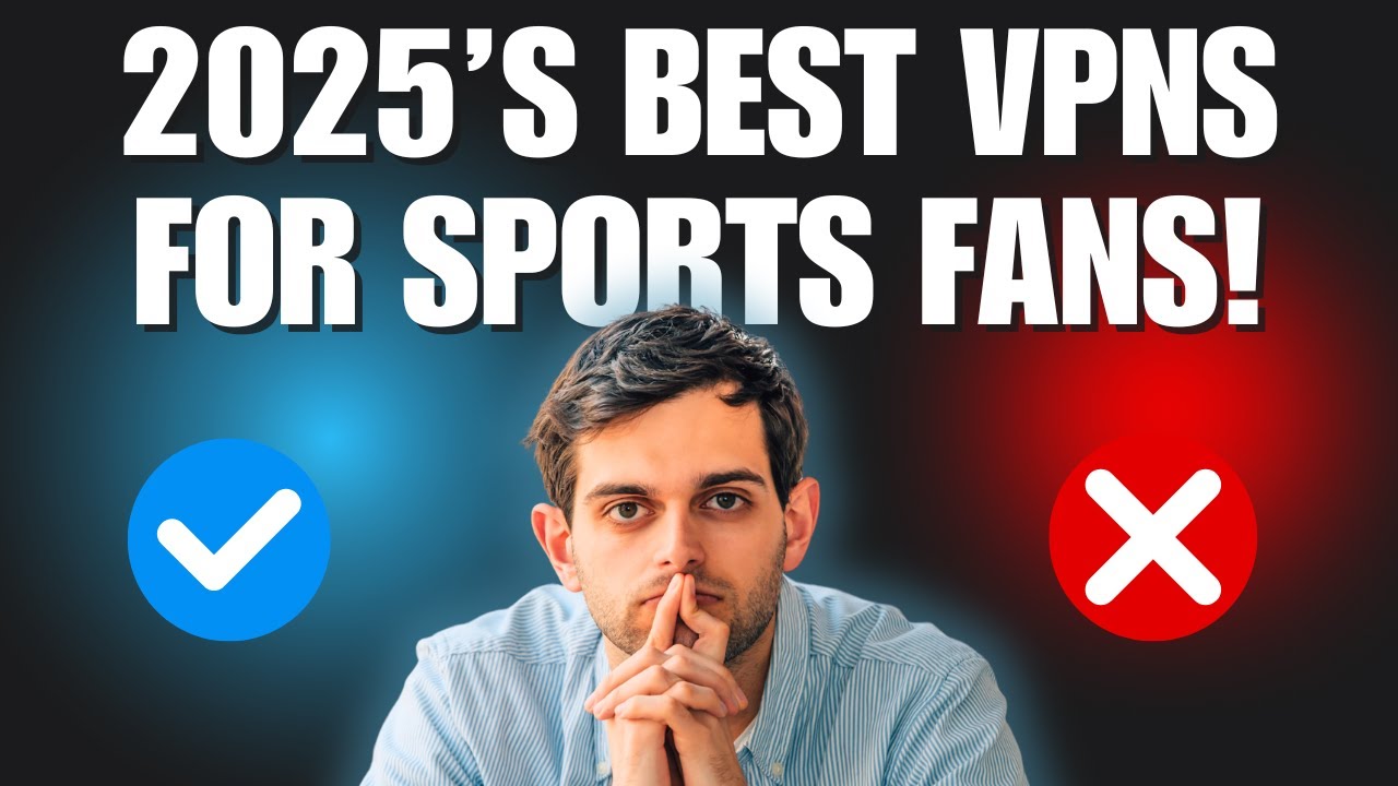 Never Miss a Match Again: 2025’s Best VPNs for Sports Fans! - YouTube