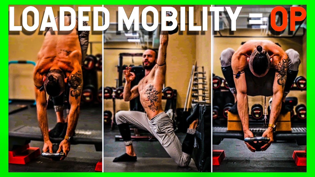 Loaded Mobility Is OVERPOWERED | Ultimate Guide to Loaded Stretching ...