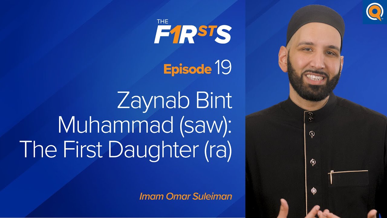 Zaynab (ra) Bint Muhammad ﷺ: The First Daughter | The Firsts | Dr. Omar ...