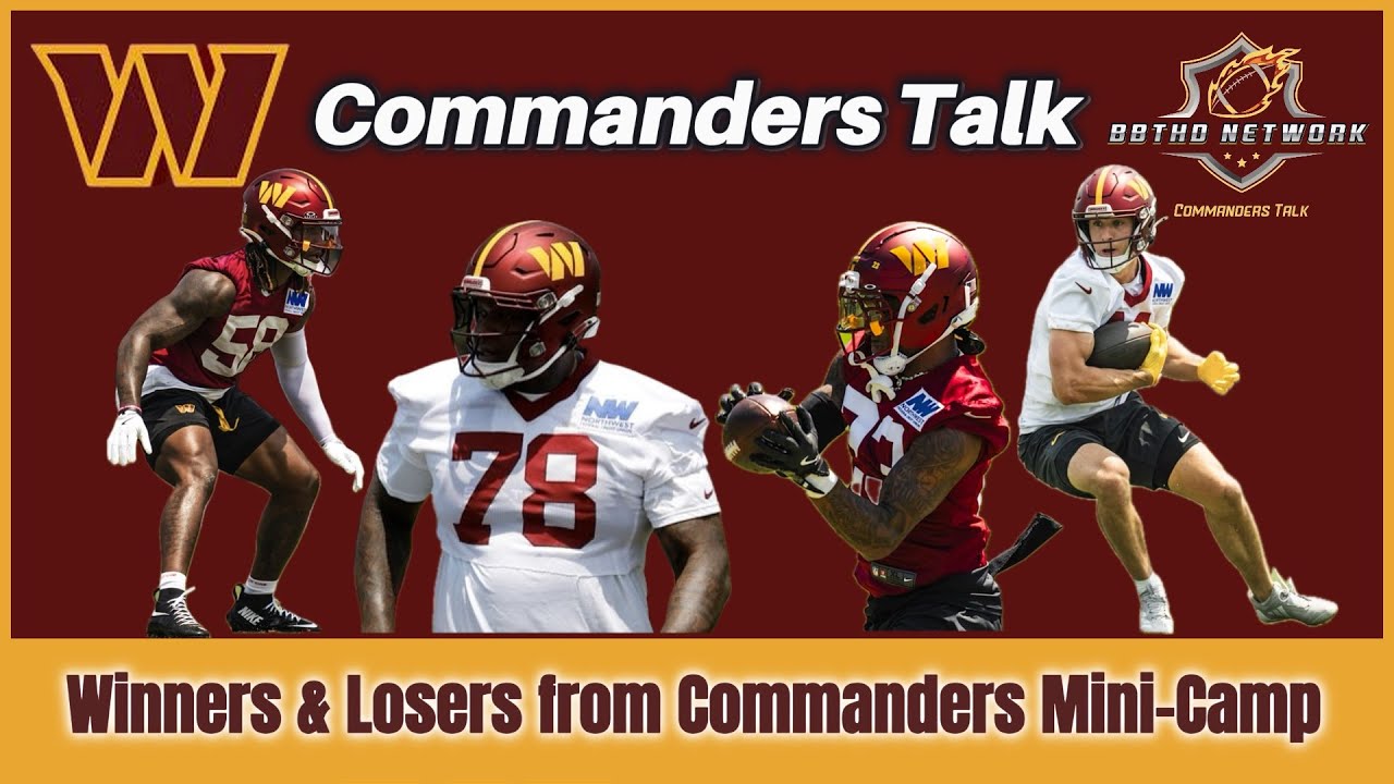 Commanders winners and losers from Mini-Camp │ Commanders Talk on BBTHD ...