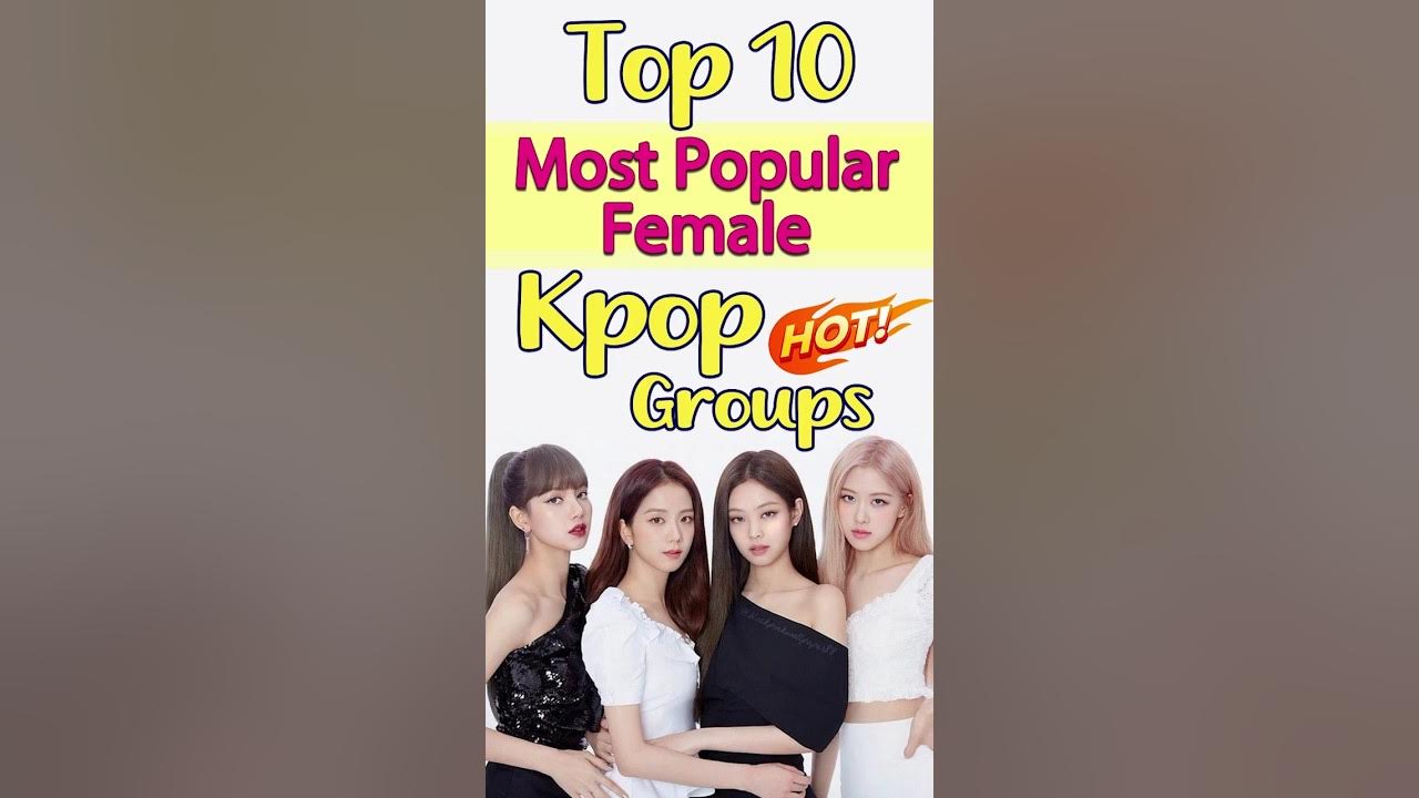 Top 10 Most Popular Kpop Girl Groups and their Fandom Names - YouTube