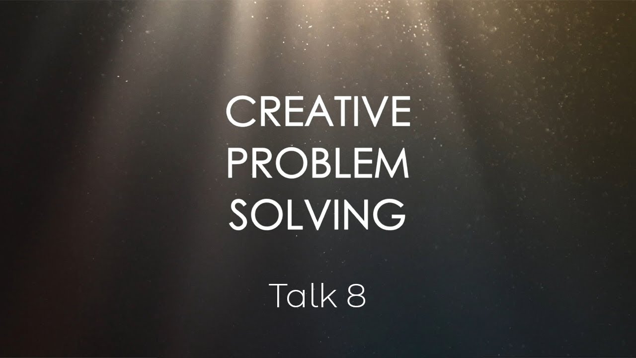 Creative Problem Solving: Talk 8 - YouTube