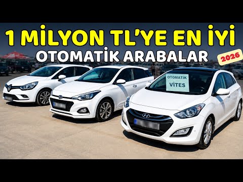 1 MİLYON TL'YE ALINABİLECEK EN İYİ OTOMATİK VİTES ARABALAR - 2026 | Mantıklı Otomobil Tavsiyesi