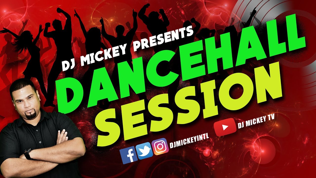 Dancehall Session | DJ Mickey @djmickeyintl - YouTube