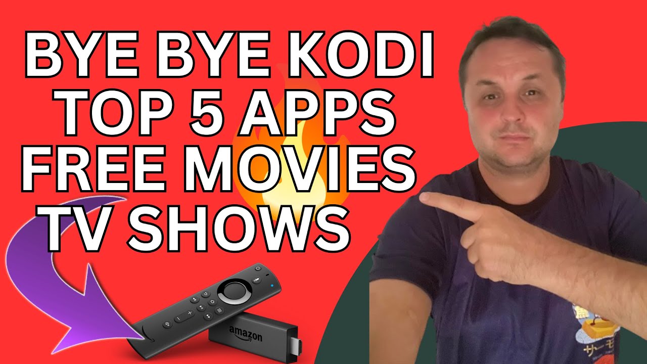 BYE BYE KODI - JAILBREAK FIRESTICK TOP 5 APPS FOR FREE MOVIES & SHOWS ...