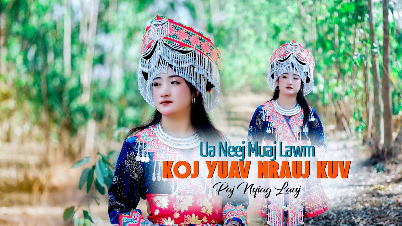 Ua Neej Muaj Lawm Koj Yuav Nrauj Kuv By Paj Nyiag Lauj # Nkauj Tawm ...