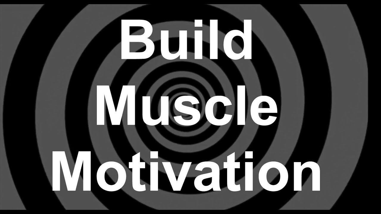 Build Muscle Motivation Hypnosis - YouTube