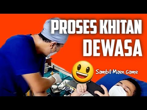PROSES khitan dewasa / adult circumcised proces