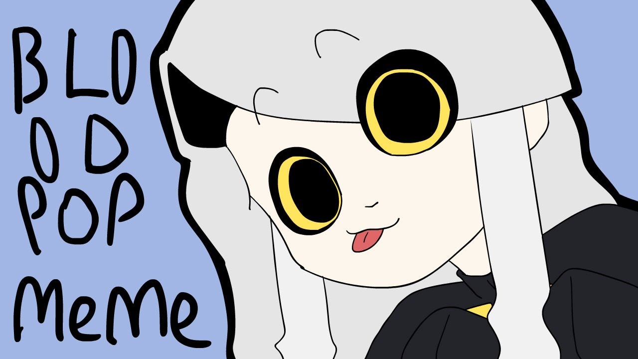 BLOODPOP | animation meme - YouTube