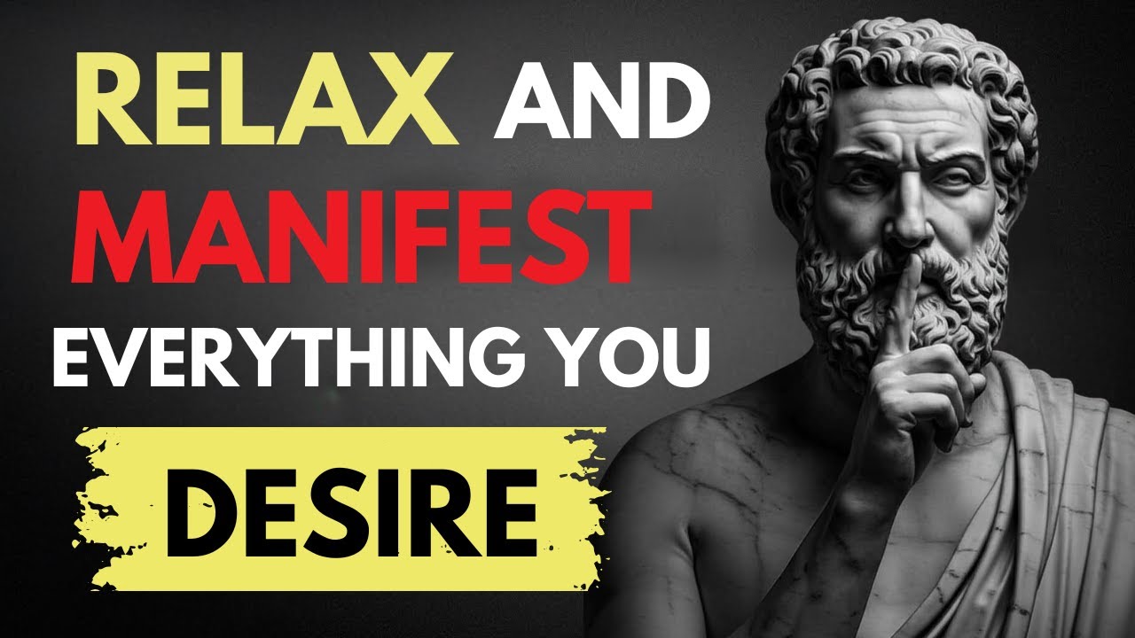 RELAX and MANIFEST Everything You DESIRE Through Stoic Wisdom ...
