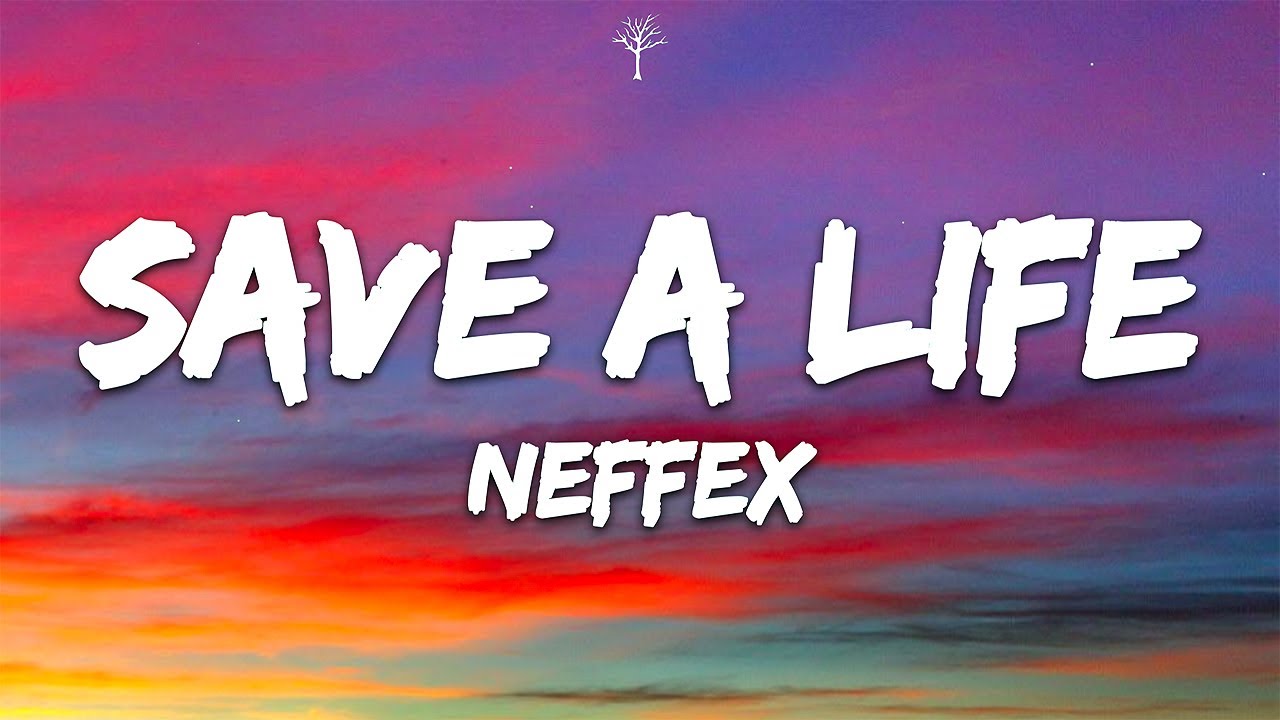 NEFFEX - Save A Life (Lyrics) - YouTube