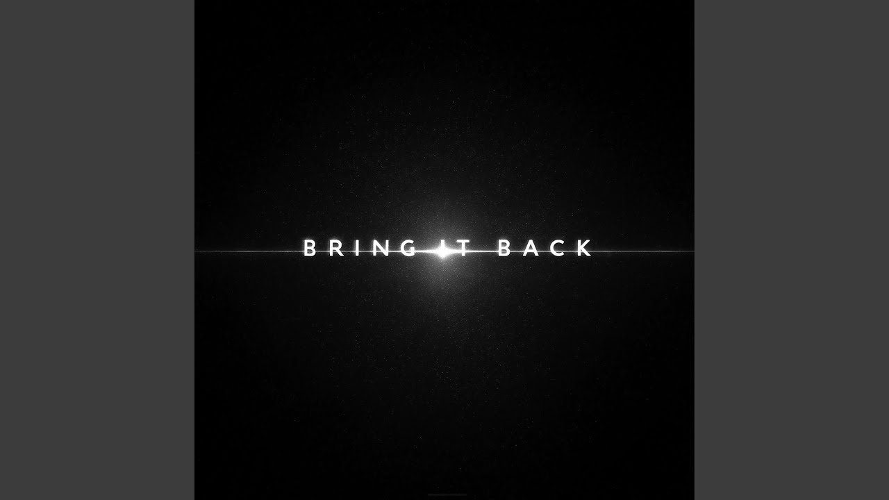 Bring It Back - YouTube