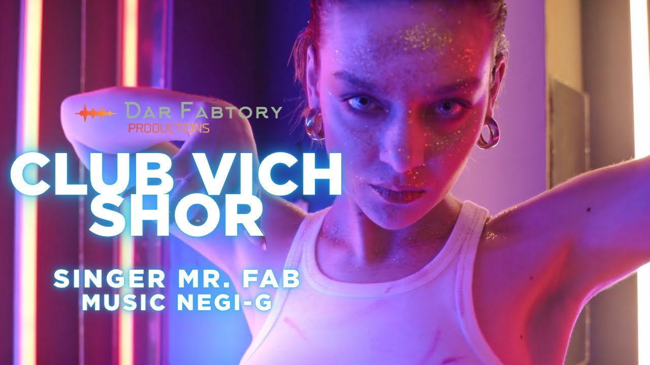 Club Vich Shor - Track3 | FAB4 Series | Mr. FAB | NEGI-G | Dar Fabtory ...