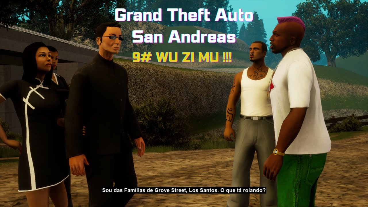 GTA SAN ANDREAS | Edição Definitiva100% - WU ZI MU !!! 9# - YouTube