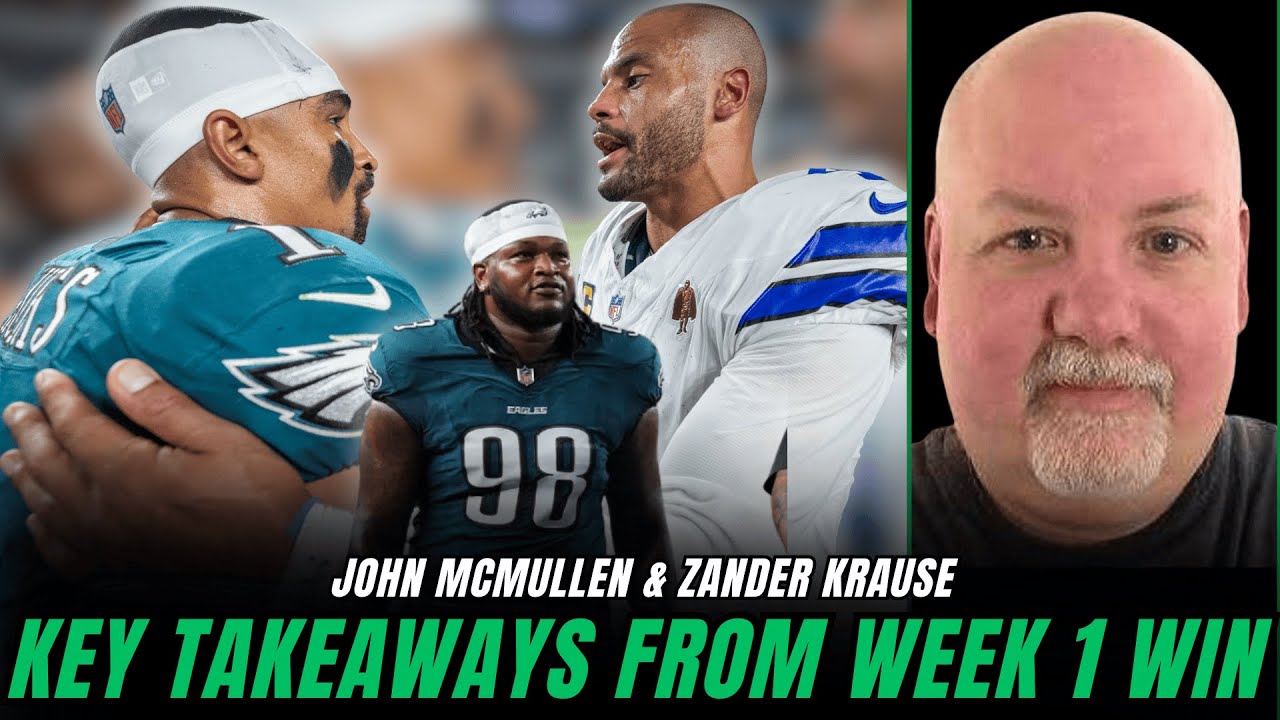 FULL RECAP: John McMullen Breaks Down Eagles Week 1 Win, & Shares Key ...